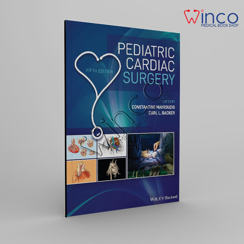 Pediatric Cardiac Surgery 5th Edition - Winco Medical Book Store